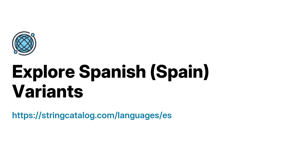 Spanish (Spain) Variants - ISO ES Localization Overview | String Catalog
